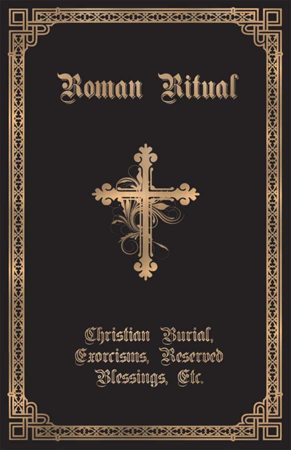 Roman Ritual Volume II, Christian Burial, Exorcisms, Reserved Blessing ...